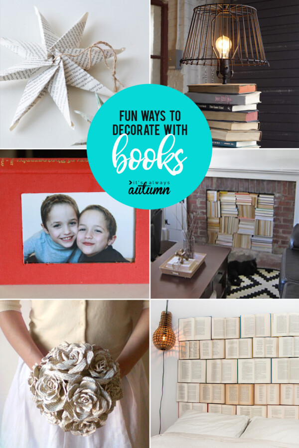 8 fun ways to decorate with books or book pages - It's Always Autumn