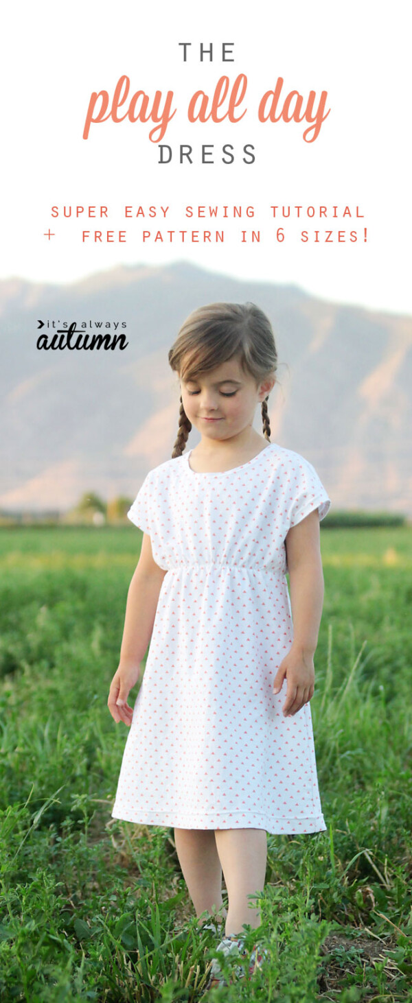 the play-all-day dress: free girls' dress pattern in 6 sizes - It's ...