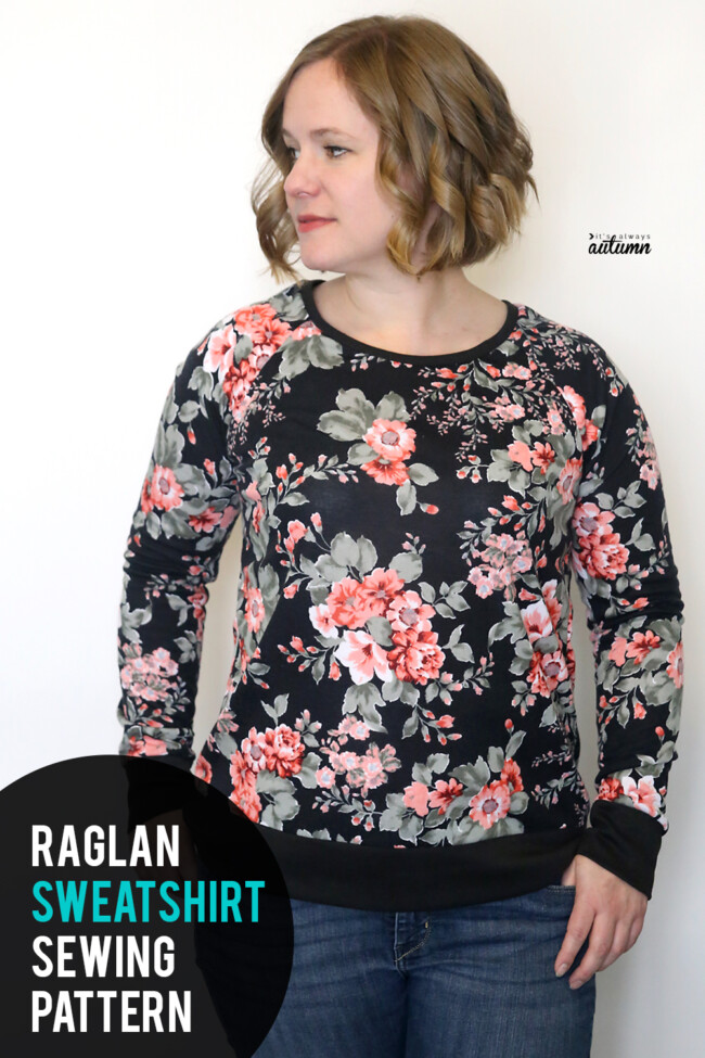 long sleeve raglan sweatshirt | free sewing pattern - It's Always Autumn