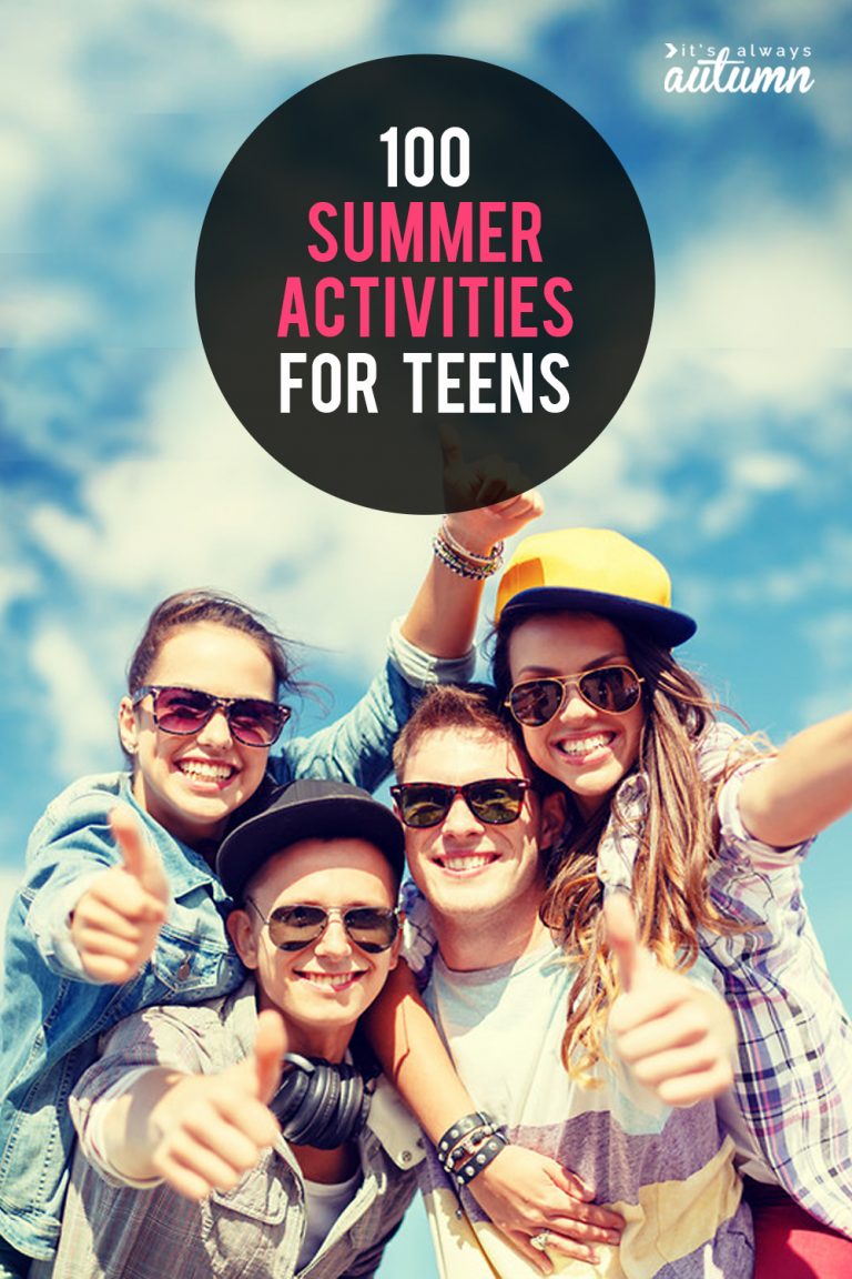 100 fun summer activities for teens and tweens - It's Always Autumn