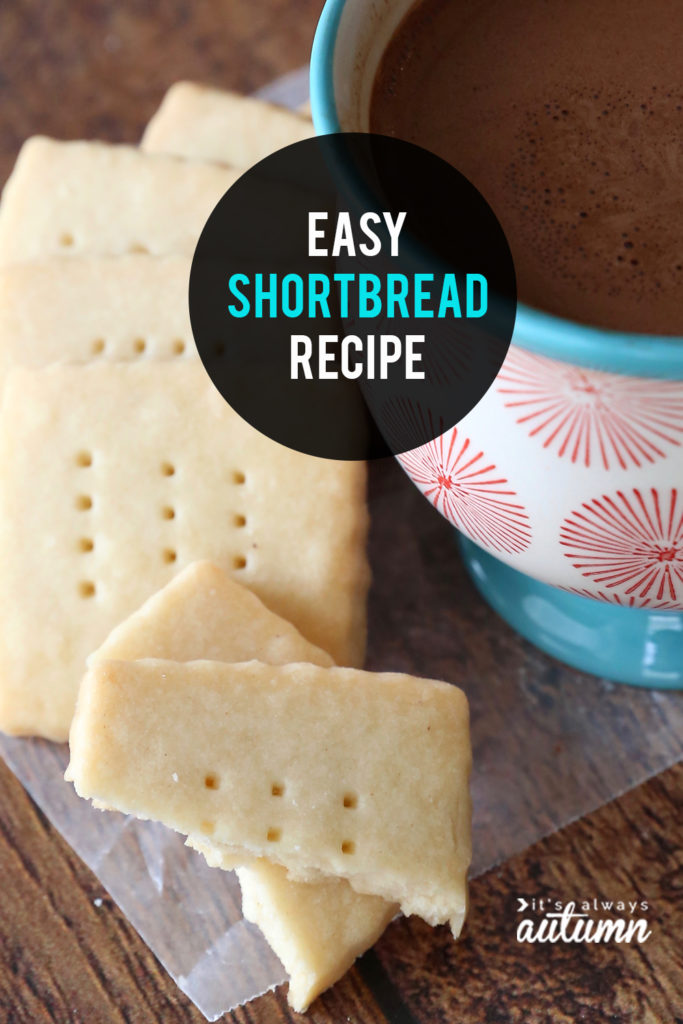 The BEST easy shortbread recipe - It's Always Autumn