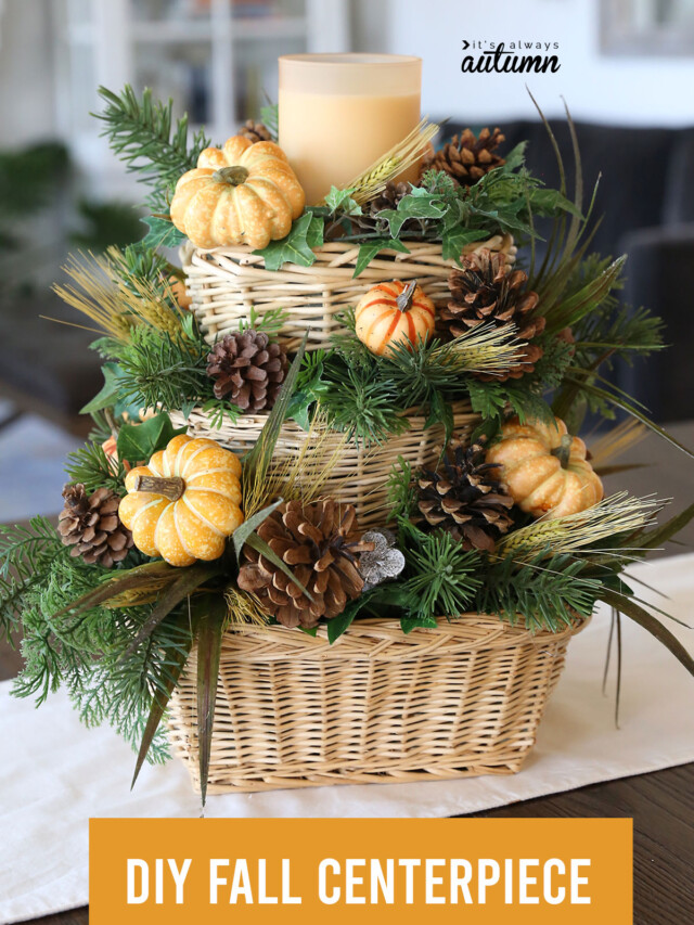 DIY Fall Centerpiece {Make It For About $25!} Story - It's Always Autumn