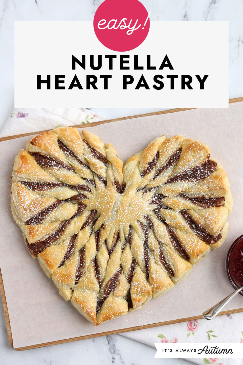 Nutella Pull Apart Pastry Heart - It's Always Autumn