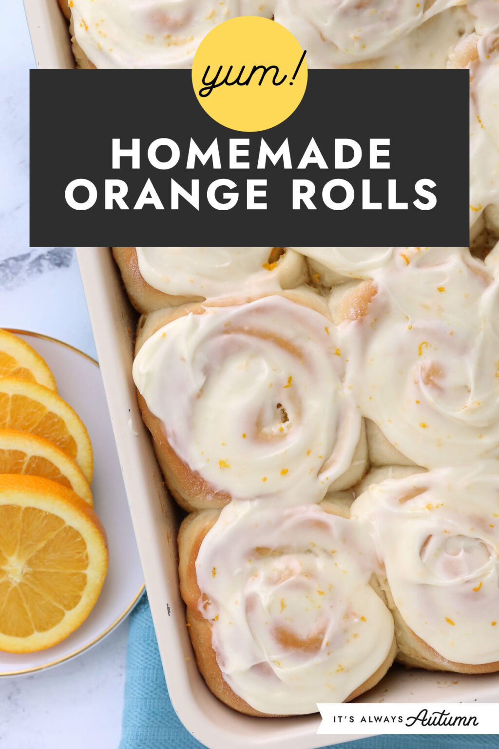 Heavenly Homemade Orange Rolls - It's Always Autumn