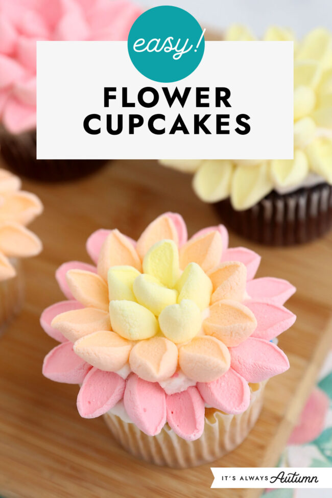 Easy Flower Cupcakes - It's Always Autumn