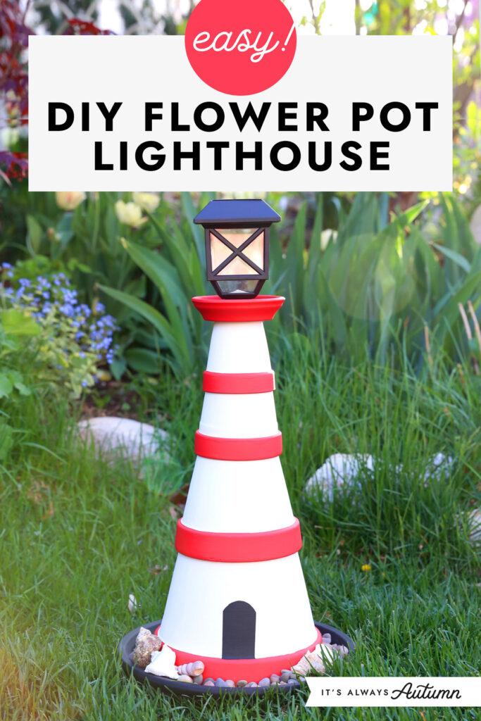 DIY Lighthouse {Using Flower Pots} - It's Always Autumn