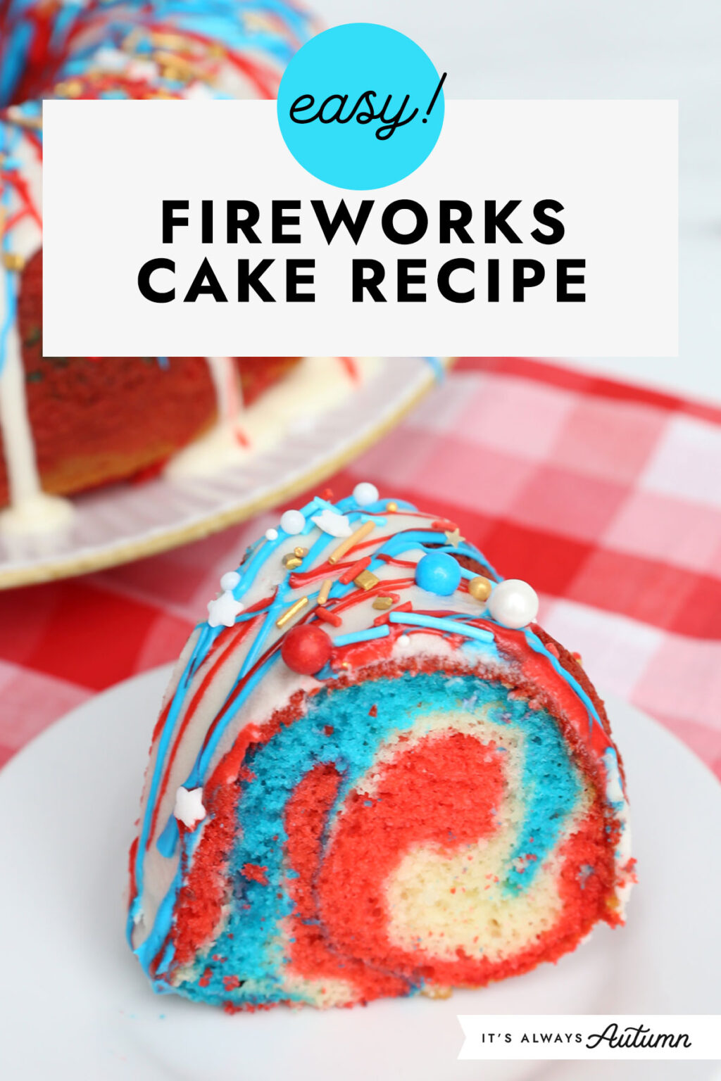 Red, White and Blue Fireworks Cake - It's Always Autumn