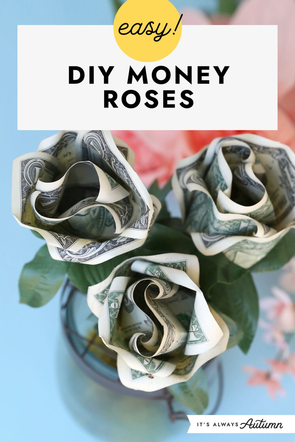 How to Make Money Roses - It's Always Autumn