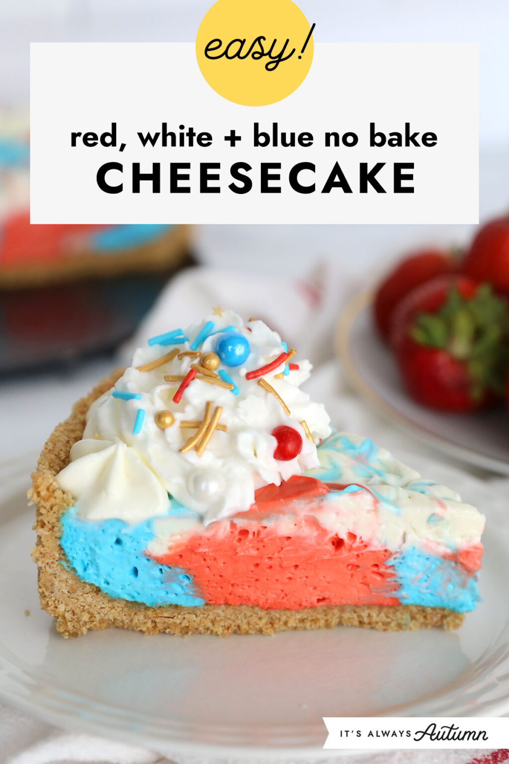 Red, White and Blue No Bake Cheesecake - It's Always Autumn