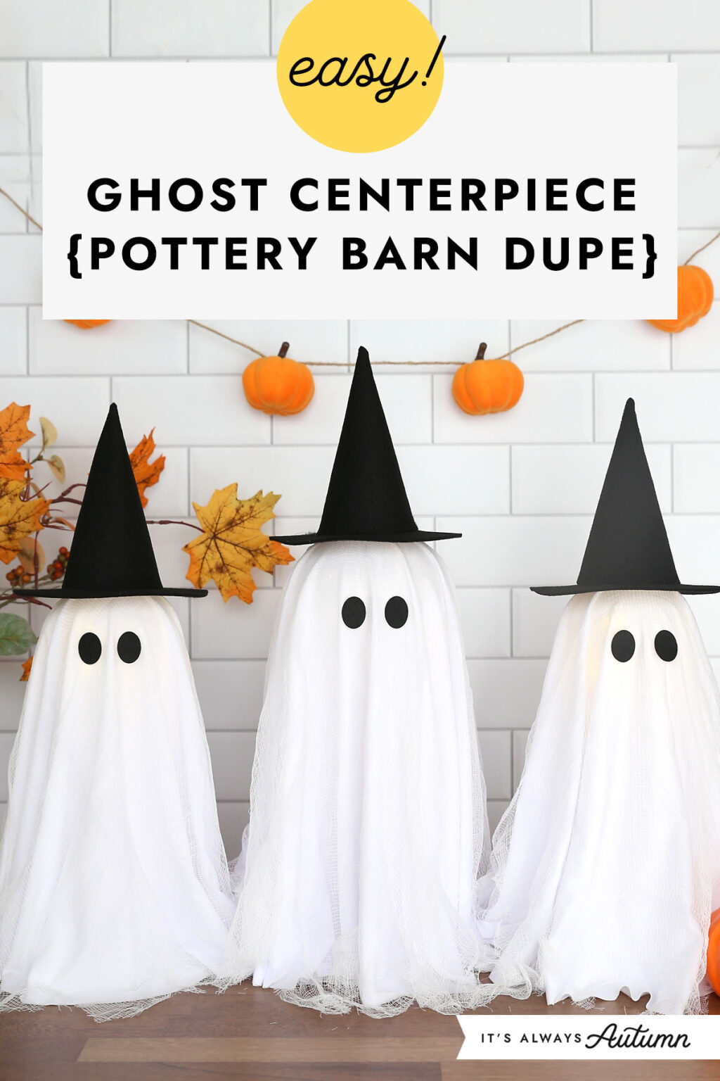 DIY Ghosts Centerpiece {Pottery Barn Dupe} - It's Always Autumn